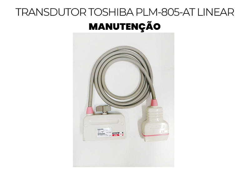 Manutencao Transdutor Toshiba Plm 805at Linear - TRANSDUTORES MÉDICOS ...