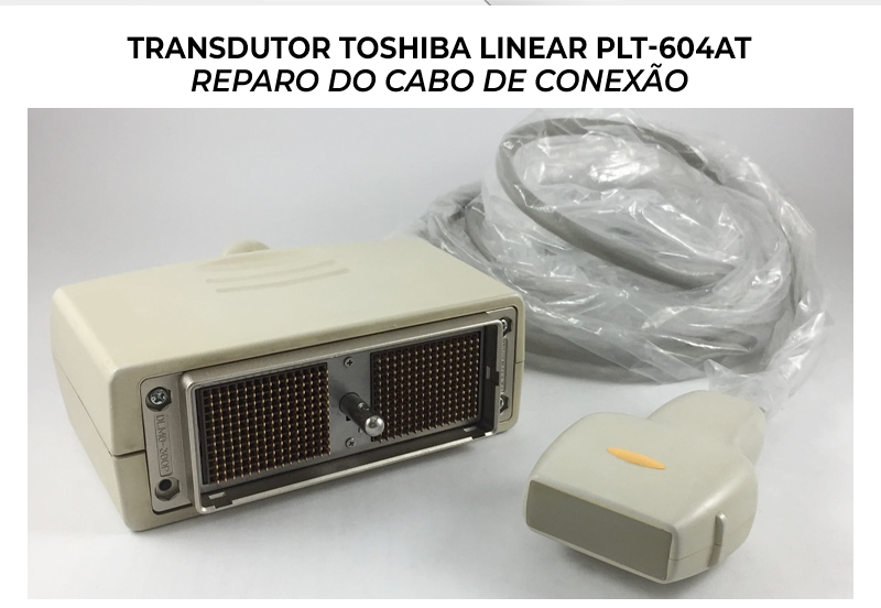 Reparo do Cabo de Conexao Transdutor Toshiba Linear Plt 604at - TRANSDUTORES MÉDICOS BRASIL