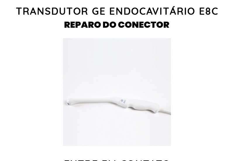 Reparo do Conector Transdutor Ge Endocavitario E8c - TRANSDUTORES MÉDICOS BRASIL