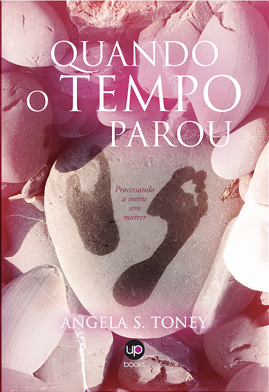 Quando o tempo parou (Angela S. Toney) - Editora UPBooks