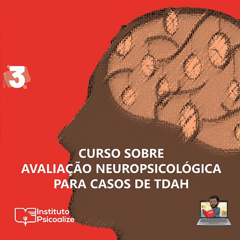 Avaliação Neuropsicológica para Casos de TDAH - Instituto Psicoalize