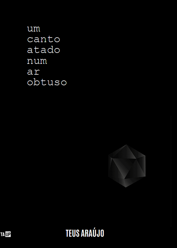 Livro Um canto atado no ar obtuso - Teus Araújo - Toma Aí Um Poema