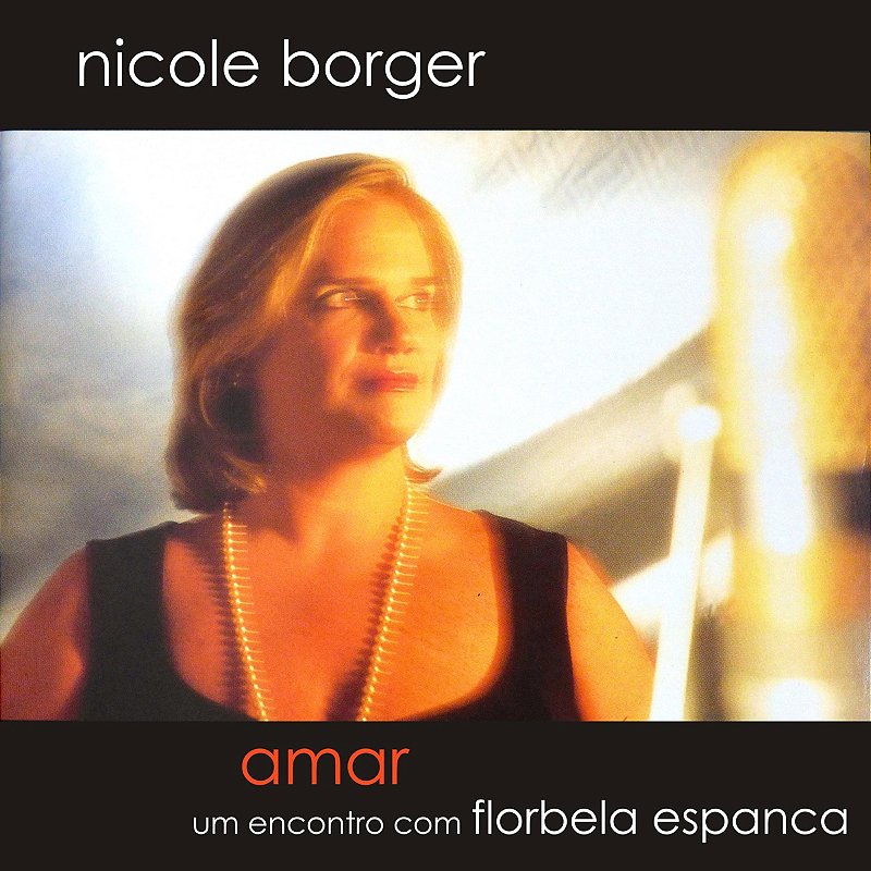 NICOLE BORGER - AMAR, UM ENCONTRO COM FLORBELA ESPANCA - CD - Baratos Afins