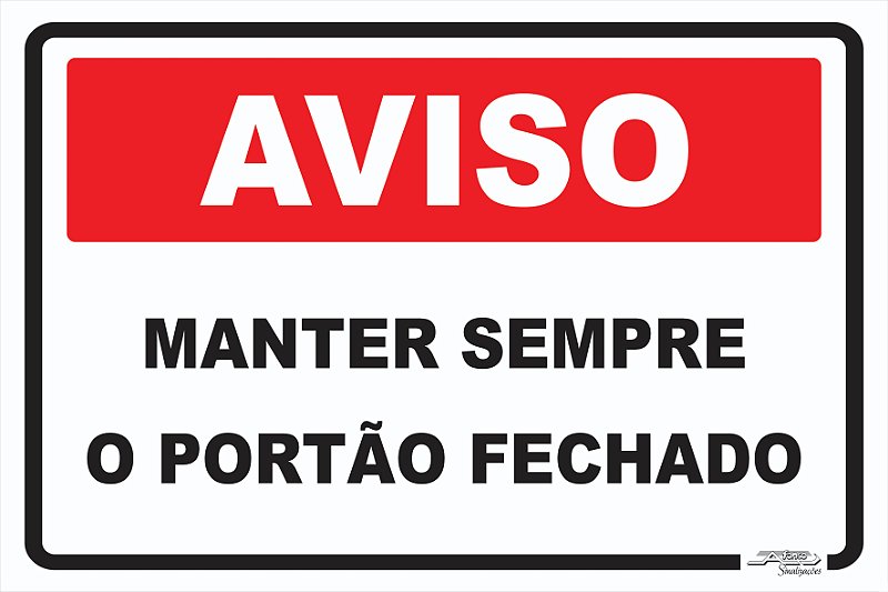 Placa Aviso Manter Sempre o Portão Fechado - Afonso Sinalizações