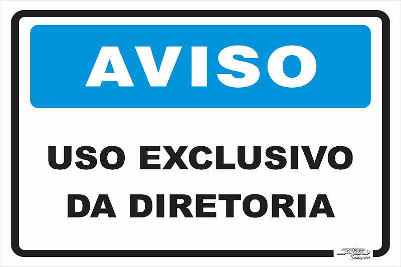Placa Aviso Uso Exclusivo da Diretoria - Afonso Sinalizações