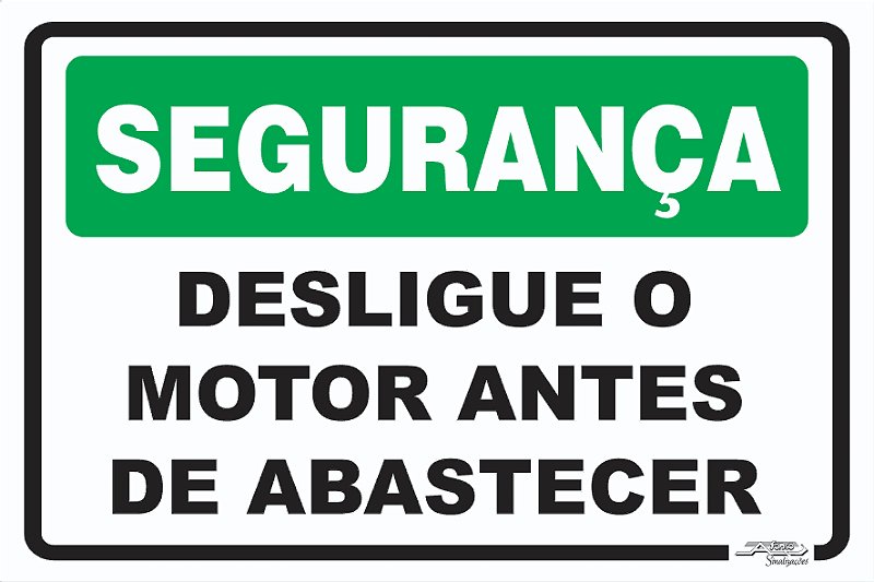 Placa Segurança Desligue o Motor Antes de Abastecer - Afonso Sinalizações
