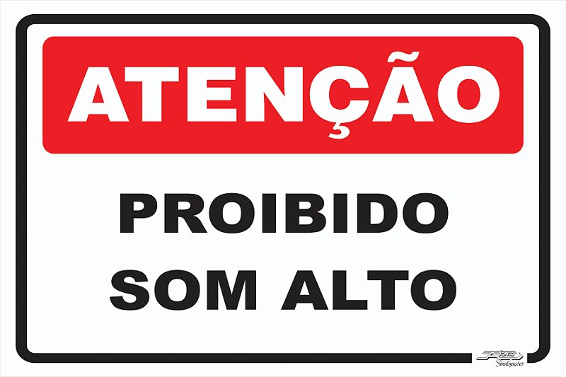 Placa Atenção Proibido Som Alto - Afonso Sinalizações