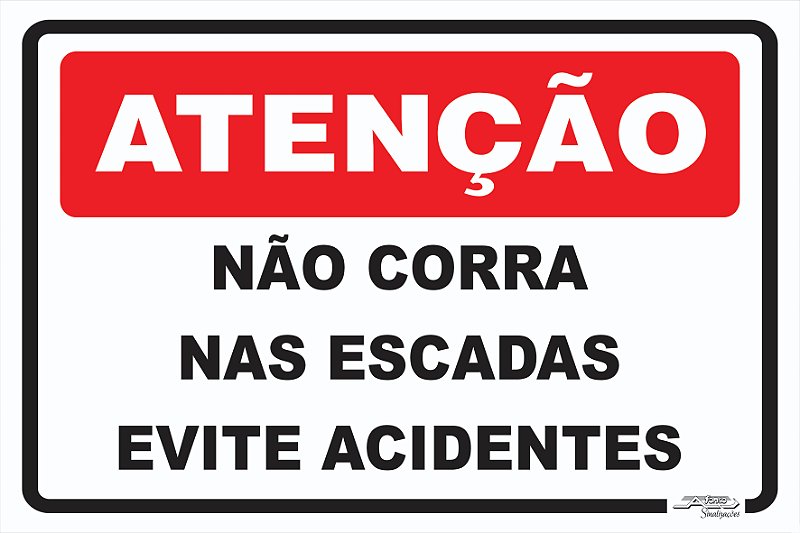 Placa Atenção Não Corra nas Escadas Evite Acidentes - Afonso Sinalizações
