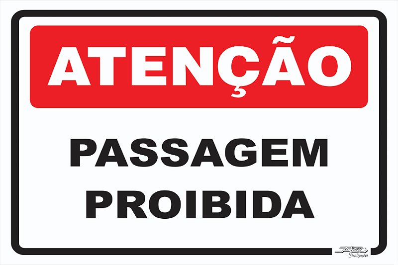 Placa Atenção Passagem Proibida - Afonso Sinalizações