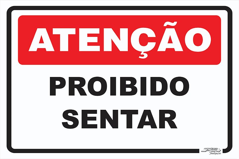 Placa Atenção Proibido Sentar - Afonso Sinalizações