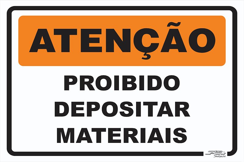 Placa Atenção Proibido Depositar Materiais - Afonso Sinalizações