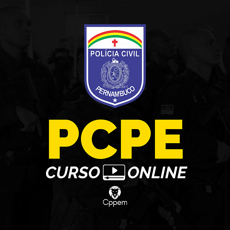 O MELHOR CURSO ONLINE -POLICIA CIVIL DE PERNANBUCO - PCPE - Loja Cppem