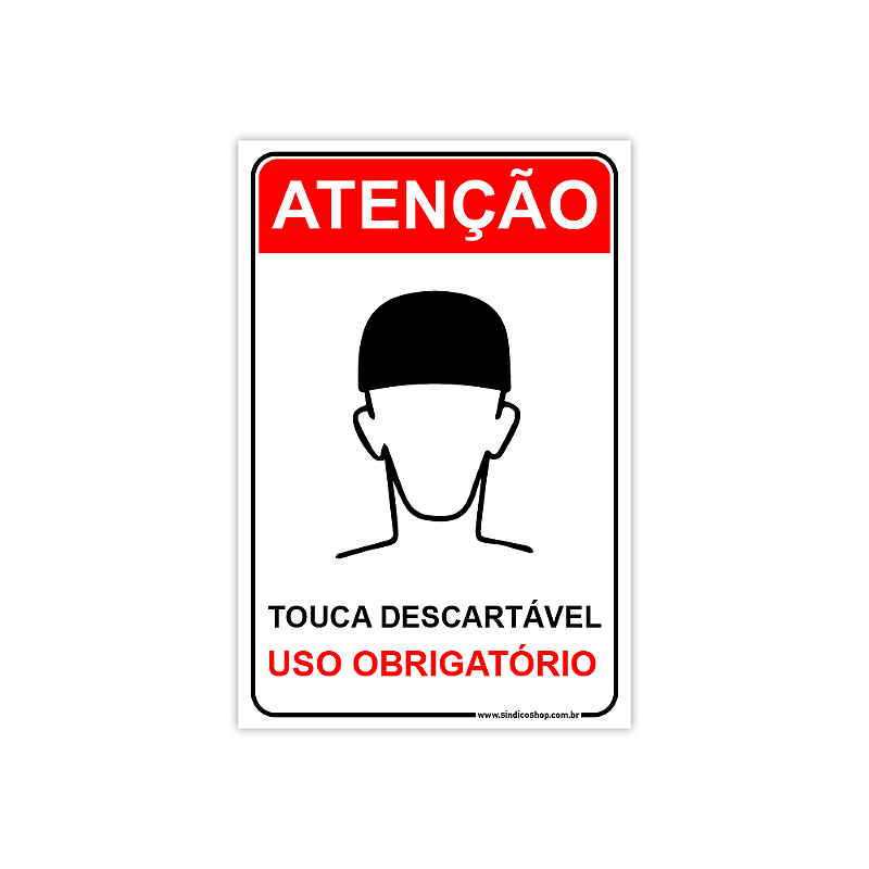 Placa Uso Obrigatório de Touca Descartável – 20x30 cm - SindicoShop ...