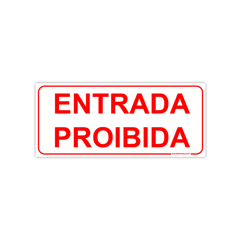 Placa Entrada Proibida 30x13 cm | PVC 2mm com Vinil Adesivo ...
