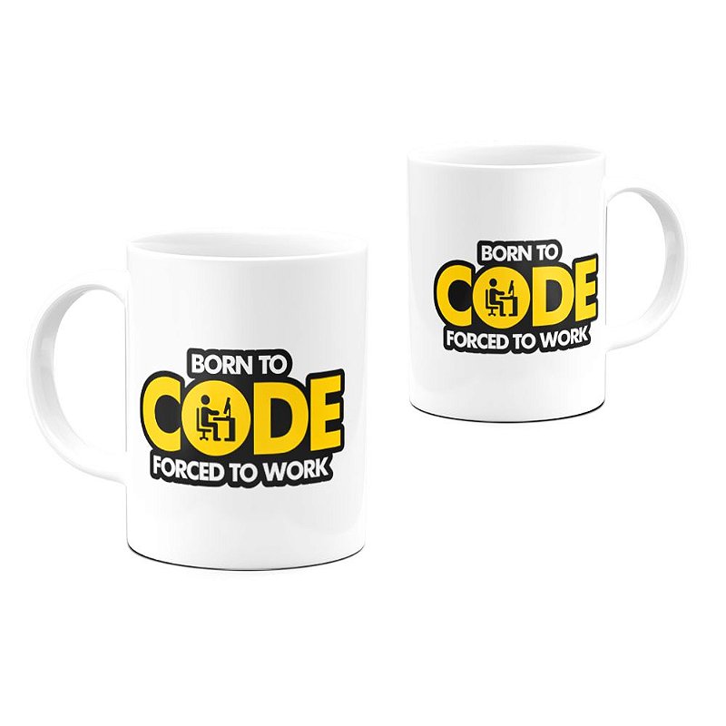 Caneca Programador Born to Code Forced to Work 000 325ml - Super Geek - Onde os Multiversos Colidem.