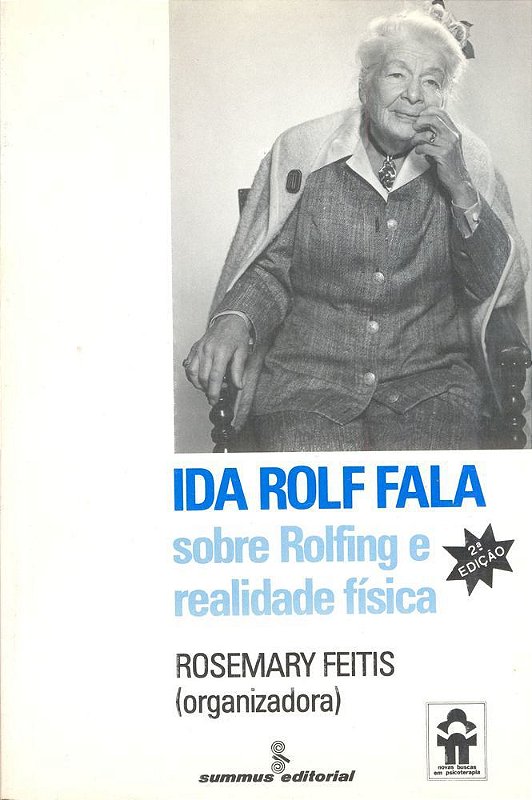 Ida Rolf Fala Sobre Rolfing E Realidade Física - Livraria Internacional SBS