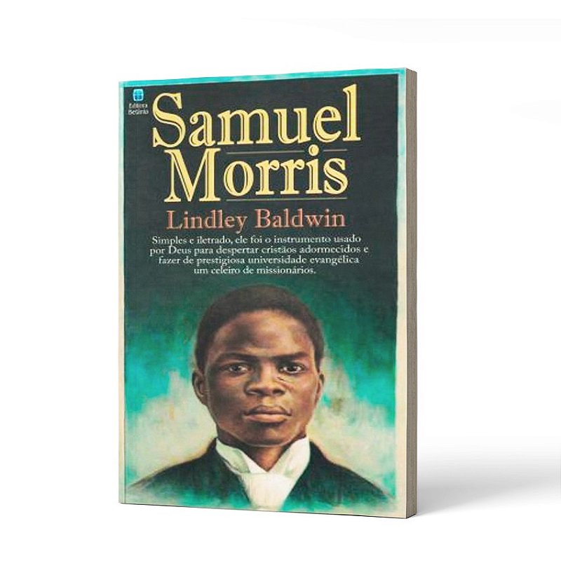 SAMUEL MORRIS - LINDLEY BALDWIN - Livraria OArado