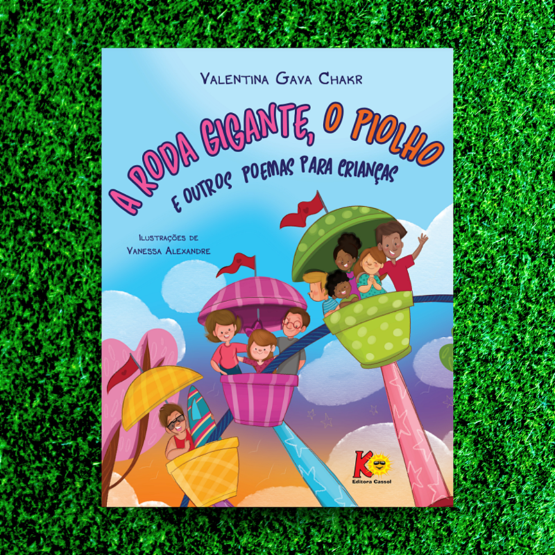 RODA GIGANTE, O PIOLHO E OUTROS POEMAS PARA CRIANÇAS | Editora Cassol ...