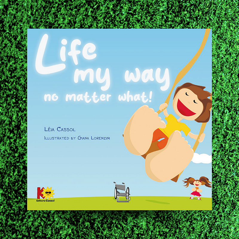 Life my way no matter what, by Léia Cassol - Editora Cassol ...