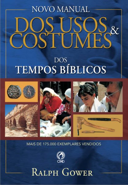 Novo Manual dos usos & costumes dos tempos Bíblicos - Nova Vida Livraria Evangélica