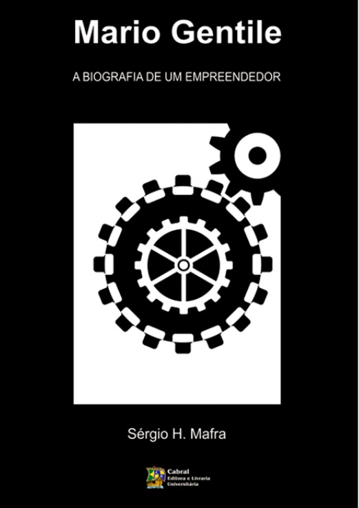 MARIO GENTILE - A BIOGRAFIA DE UM EMPREENDEDOR - EditoraCabral