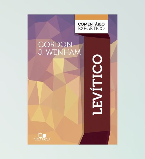 Comentário Exegético / Levítico - Gordon J. Wenham - Centro Bíblico