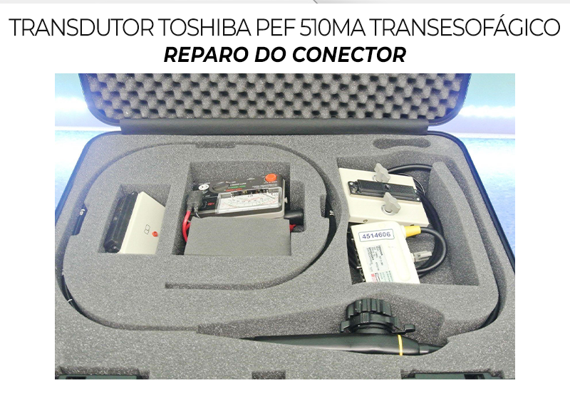Reparo do Conector Transdutor Toshiba Pef 510ma Transesofagico - TUDO ULTRASSOM BRASIL