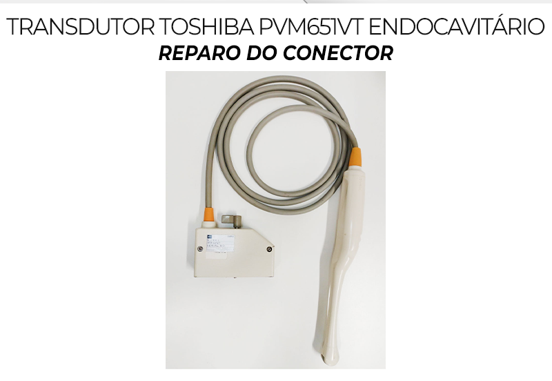 Reparo do Conector Transdutor Toshiba Pvm 651vt Endocavitario - TUDO ULTRASSOM BRASIL