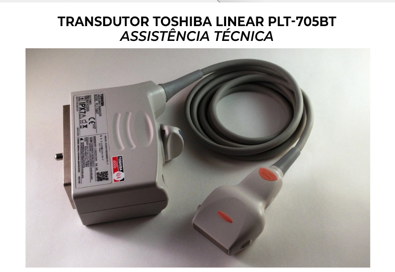 Assistencia Tecnica Transdutor Toshiba Linear Plt 705bt - TUDO ULTRASSOM BRASIL