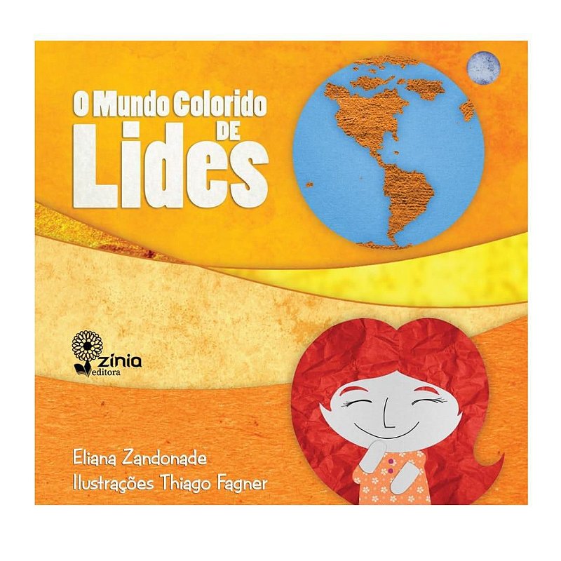 O mundo colorido de Lides - Zinia Editora - Eliana Zandonade - Zínia ...