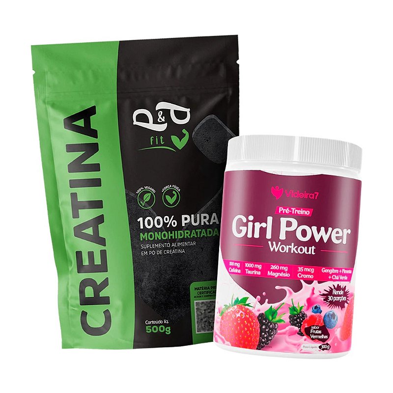 Kit Creatina 100% Pura Monohidratada 500g + Pré Treino Feminino Girl Power 300g - P&P Fit - A ...