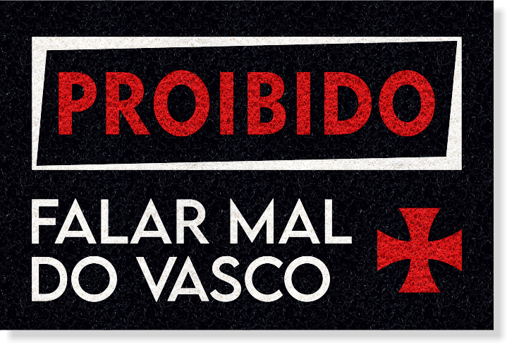 CAPACHO VASCO - PROIBIDO FALAR MAL - Ideia Fixa Decor