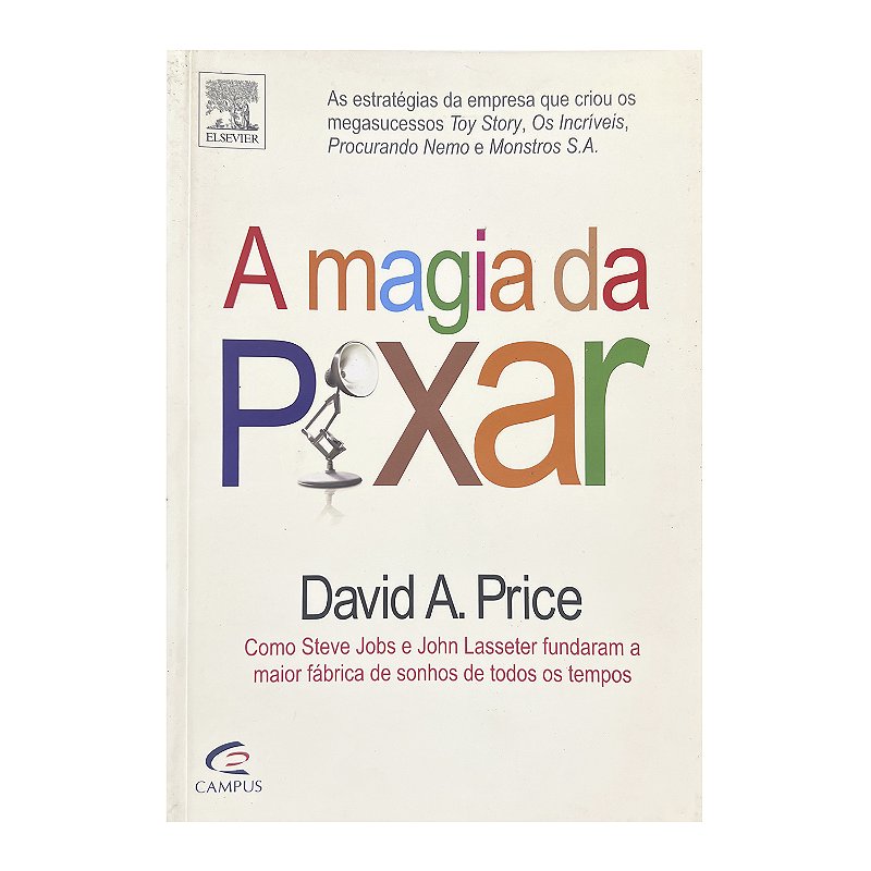 A magia da Pixar - David A. Price | Sebo Caravelas - Sebo Caravelas