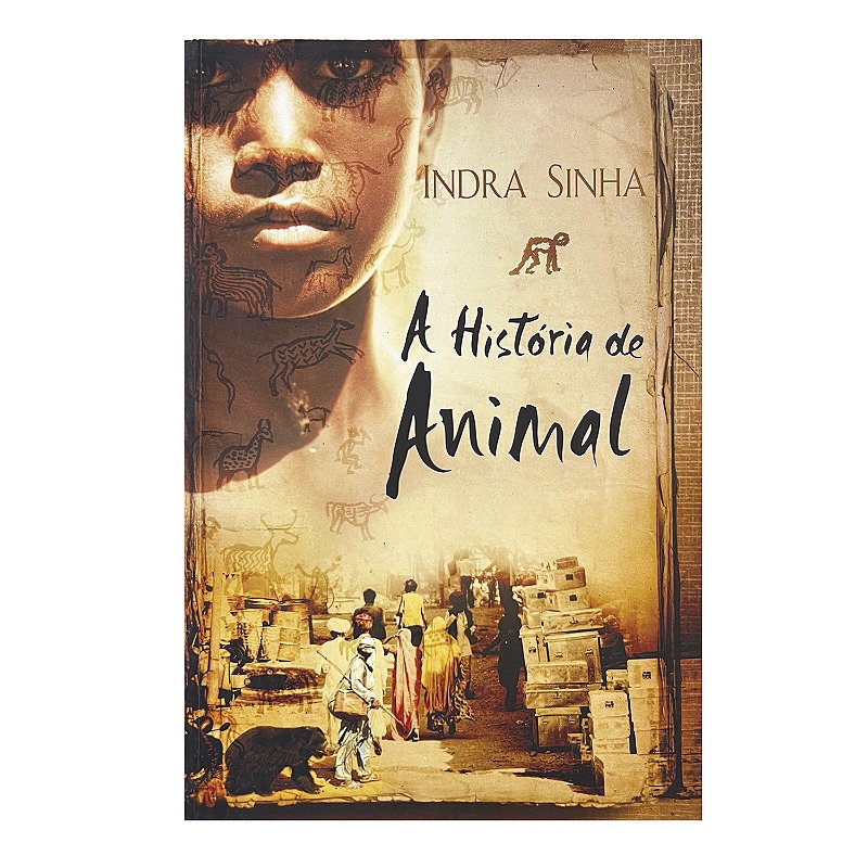 A História De Animal - Indra Sinha | Sebo Caravelas - Sebo Caravelas