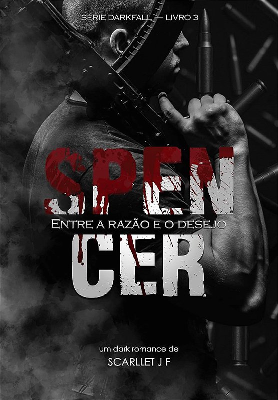SPENCER - Entre a razão e o desejo - SÉRIE DARKFALL VOL. 3 - SCARLLET ...