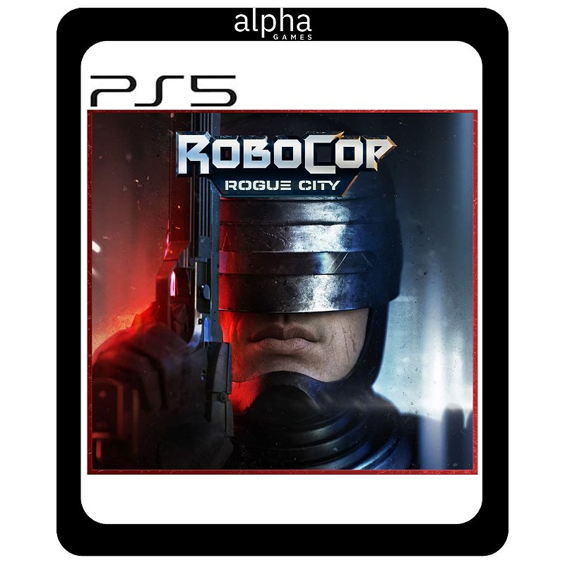 RoboCop: Rogue City ps5 mídia digital - Alpha Games BR
