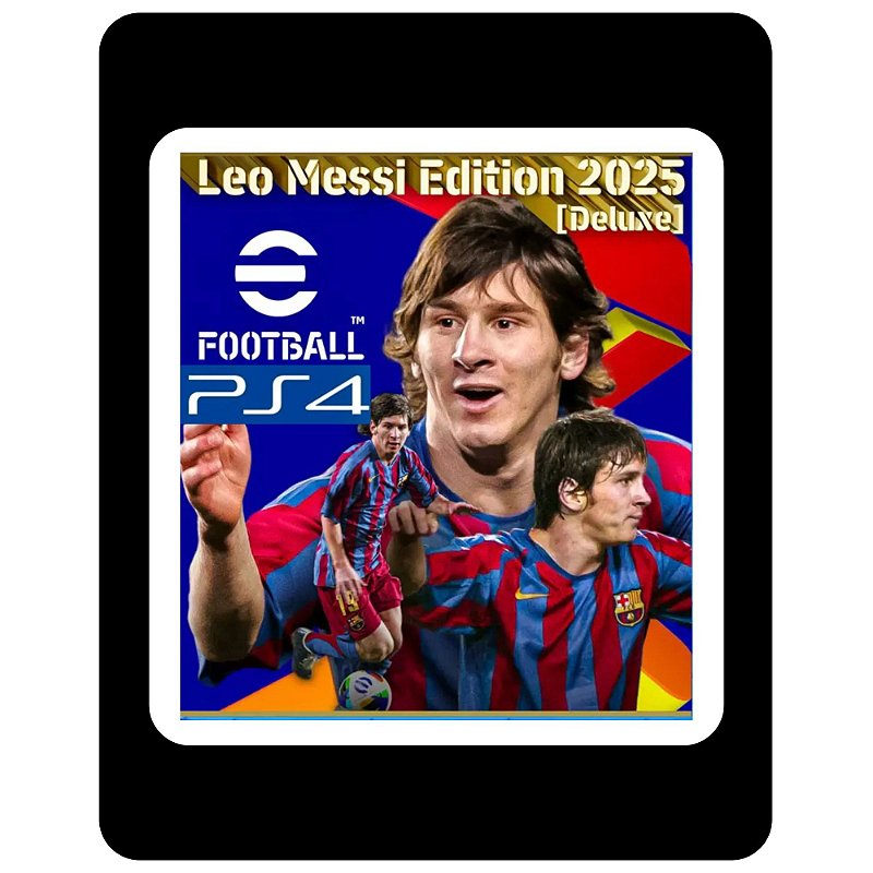 eFootball Leo Messi Edition 2025 Deluxe PS4 Mídia Digital - Alpha Games BR