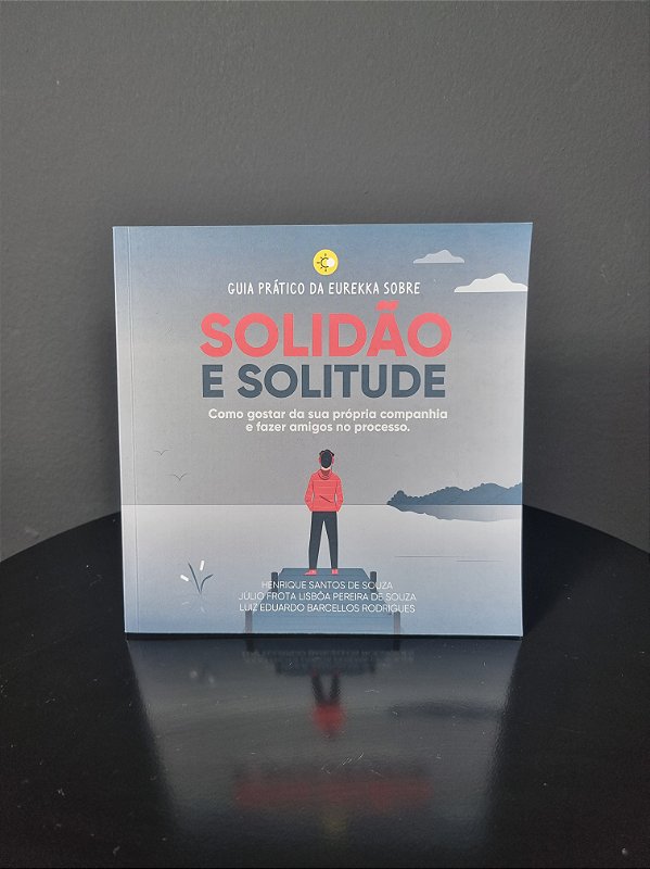 Solidão e Solitude: Entendendo e Apreciando - Guia Eurekka - Loja da Eurekka