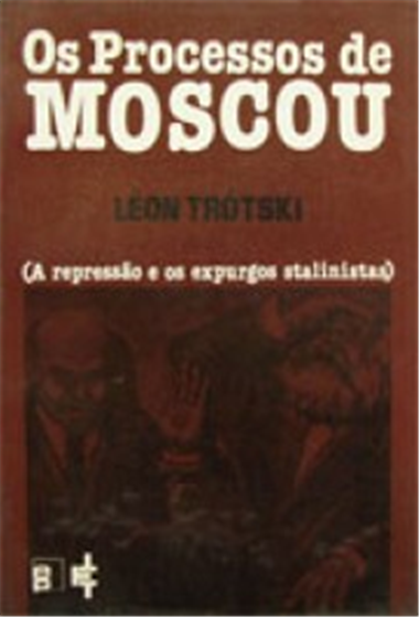 OS PROCESSOS DE MOSCOU - A Repressão e os Expurgos Stalinistas - TRAÇO ...
