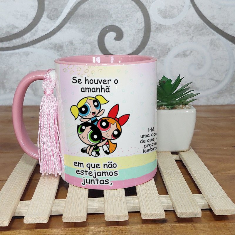 Caneca meninas super poderosas se houver o amanha / amigas / amizade ...