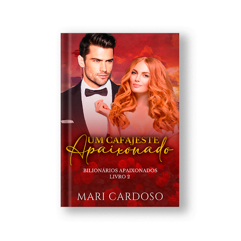 UM CAFAJESTE APAIXONADO (BILIONÁRIOS APAIXONADOS - LIVRO 2) - MAVLIS