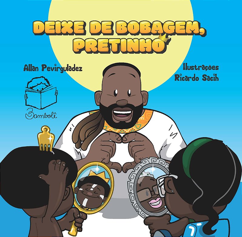 Deixe de bobagem, pretinho - Editora Bambolê