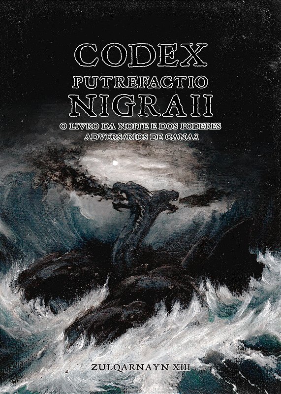 Codex Putrefactio Nigra II - O Livro da Noite e dos Poderes Adversários ...