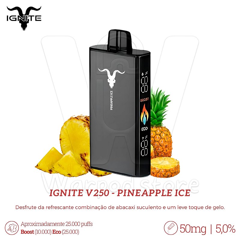 Pod Desc Ignite V250 25.000 - Pineapple Ice - Warpod Store - Uma Guerra ...