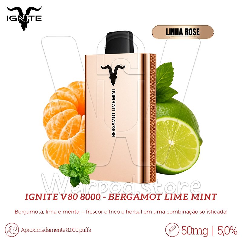 Pod Desc Ignite V80 8.000 (ROSE) - Bergamot Lime Mint - Warpod Store - Uma Guerra de Sabores