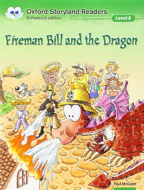 Fireman Bill & The Dragon - Oxford Storyland Readers - Level 8 - Myre