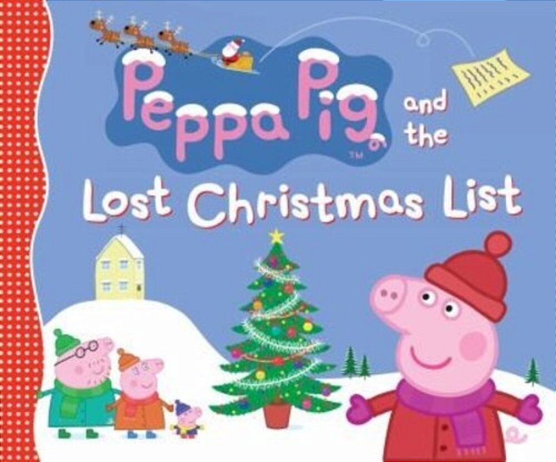 Peppa Pig And The Lost Christmas List: (A Festive Tale Of Friendship ...