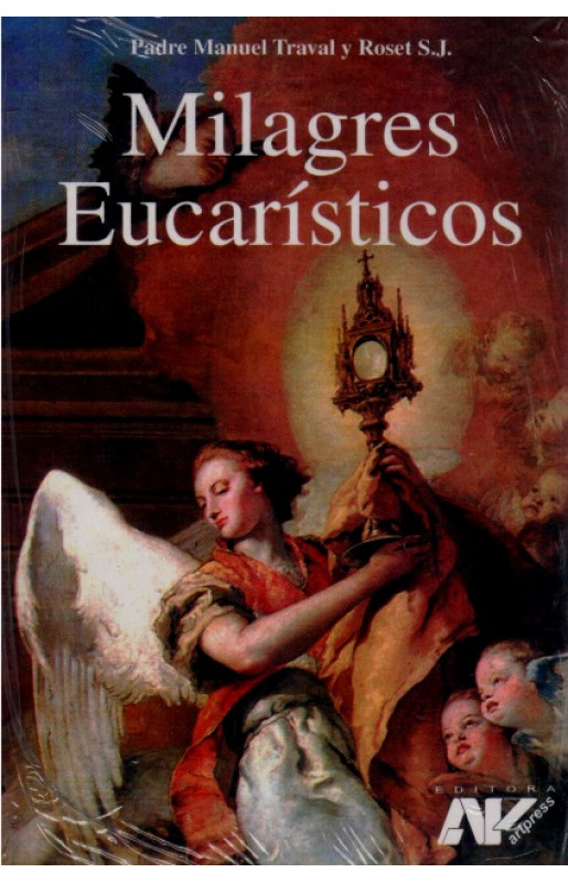 Milagres Eucarísticos Pe.Manuel Traval y Rosert S.J. - Pius Edições