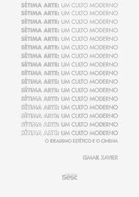 Sétima arte, um culto moderno, o idealismo estético e o cinema ...