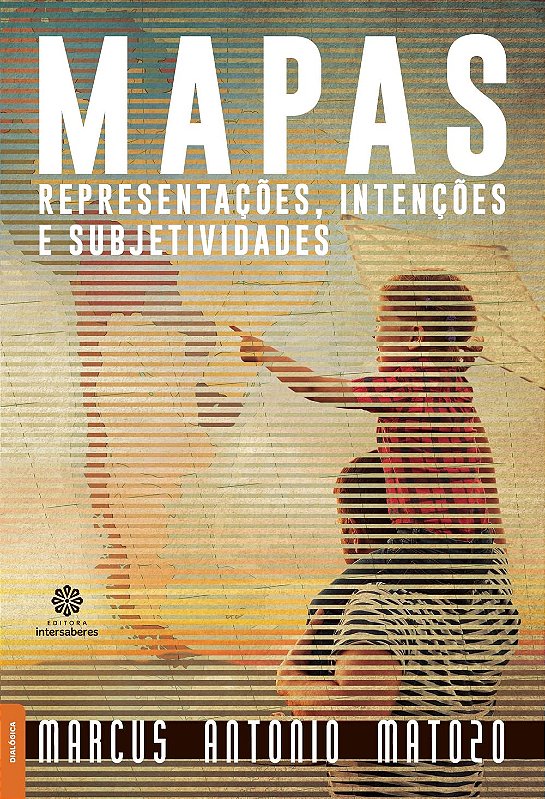 Mapas: representações, intenções e subjetividades - espacodelivros